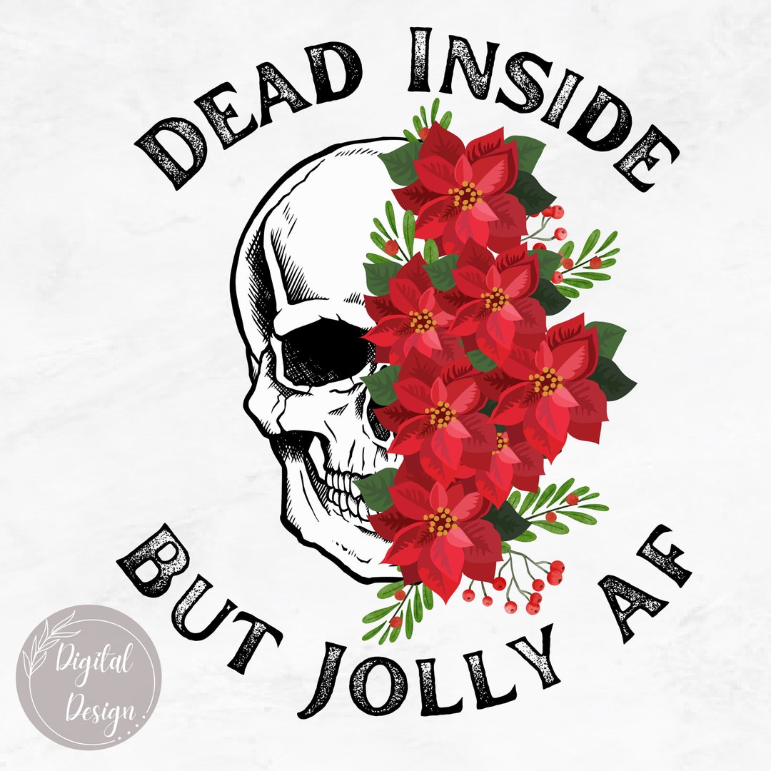 Dead Inside but Jolly AF PNG Design, Christmas File Digital Download ...
