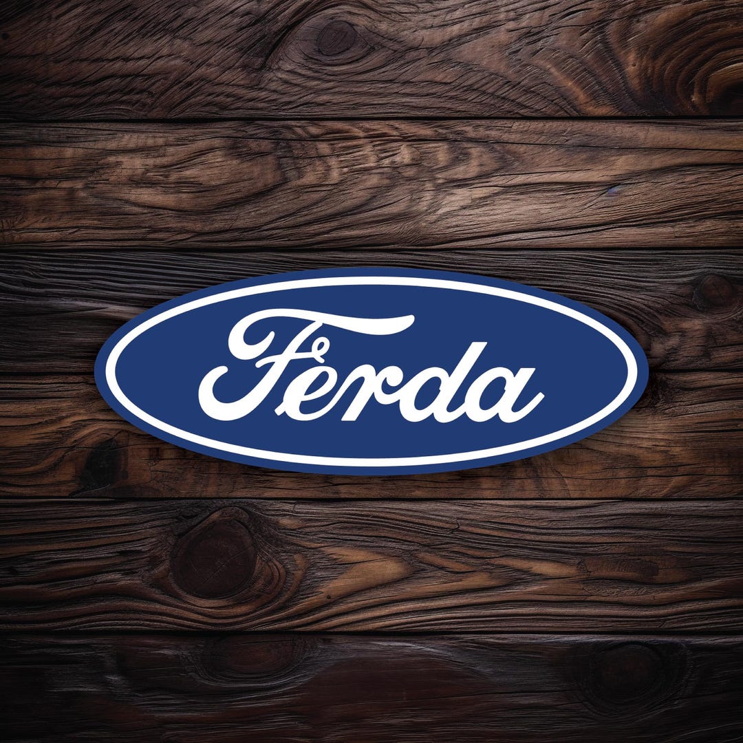 Custom Ford-style Ferda Sticker - 4" Waterproof & UV Safe Die Cut Vinyl ...