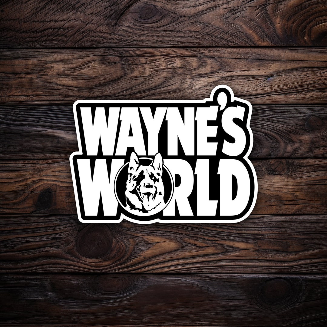 Wayne's World Sticker | Letterkenny-style | Custom Design, Waterproof ...