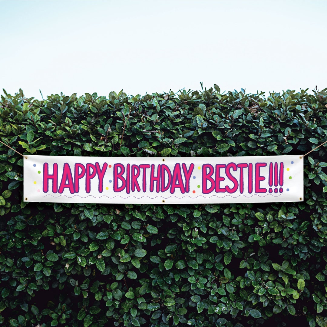 Happy Birthday Bestie!!! - 6' Party Banner - Grommeted Vinyl | Super ...
