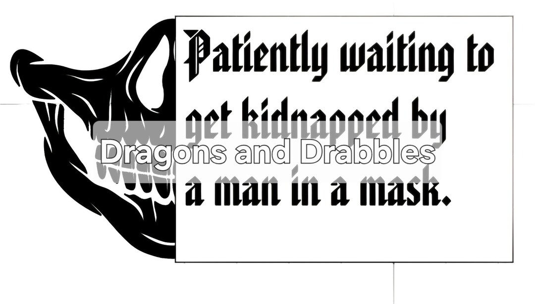 Patiently Waiting to Be Kidnapped by a Man in a Mask Vinyl Decal ...
