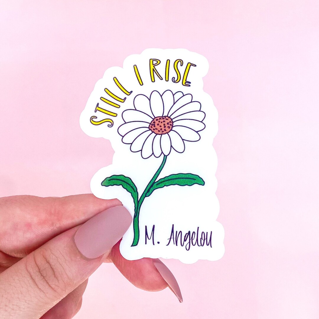 Still I Rise Sticker Empowering Sticker Poetry Sticker - Etsy