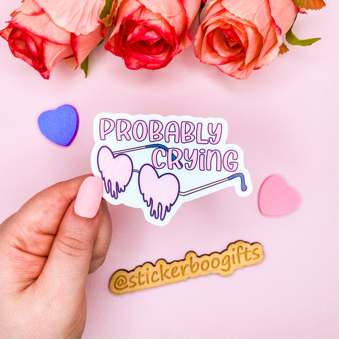 Probably Crying Holographic Sticker, Cute Glitter Stickers, Relatable ...