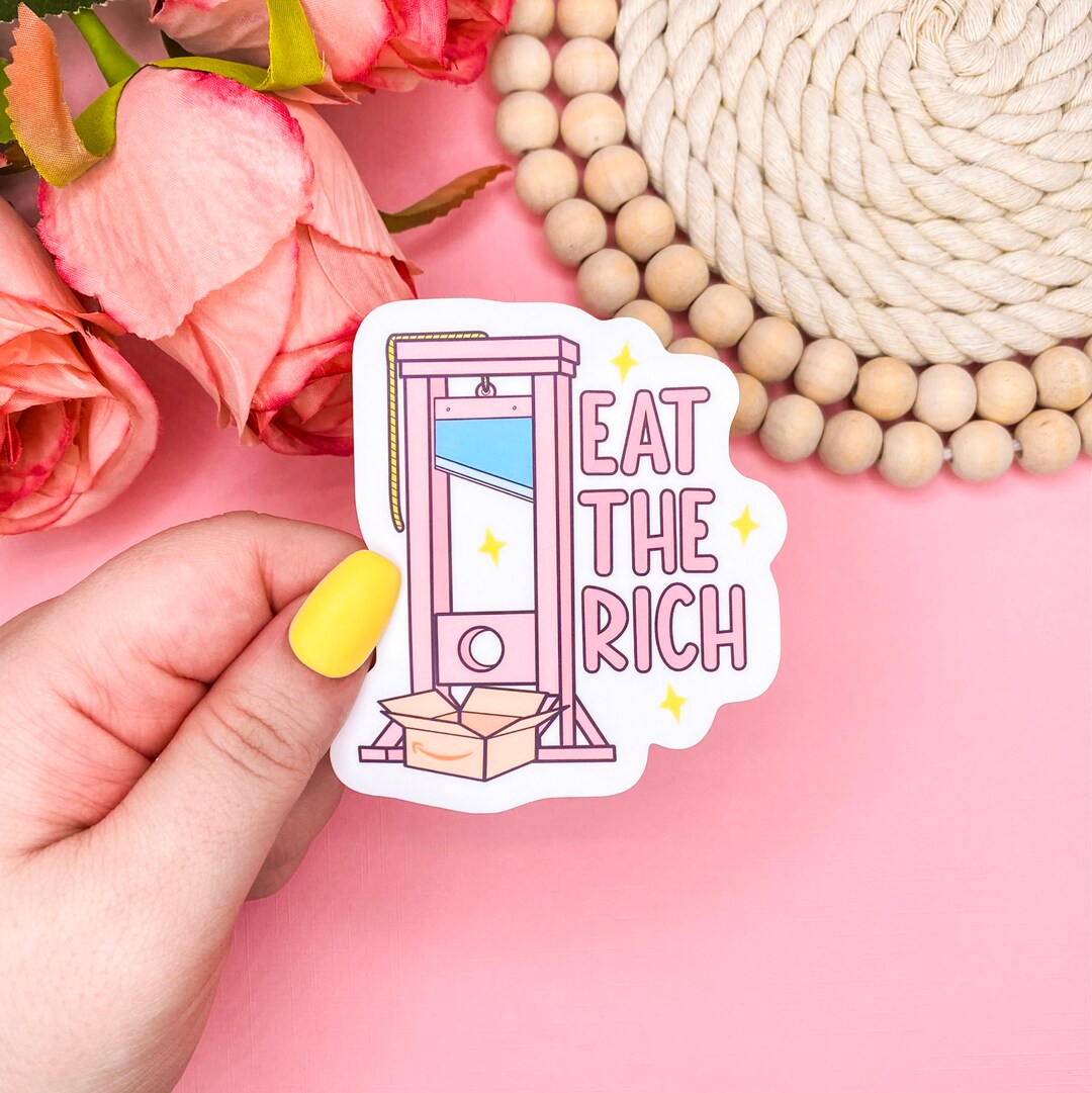 Eat the Rich Sticker, Anti-establishment Sticker, Socialist Leftist ...