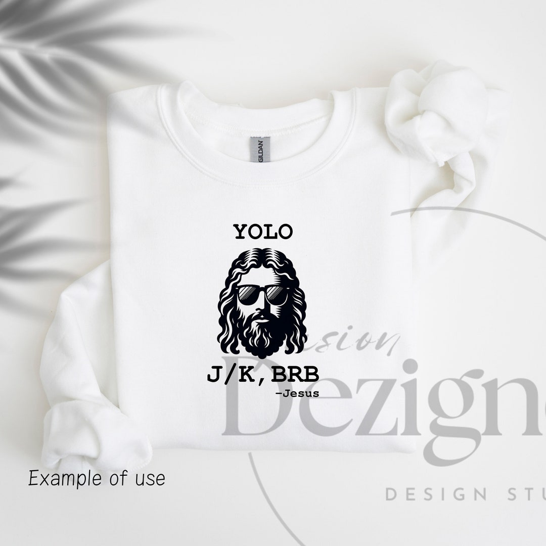 YOLO Jesus BRB Funny Jesus Png for Christian Yolo Brb Jk Jesus Texting ...