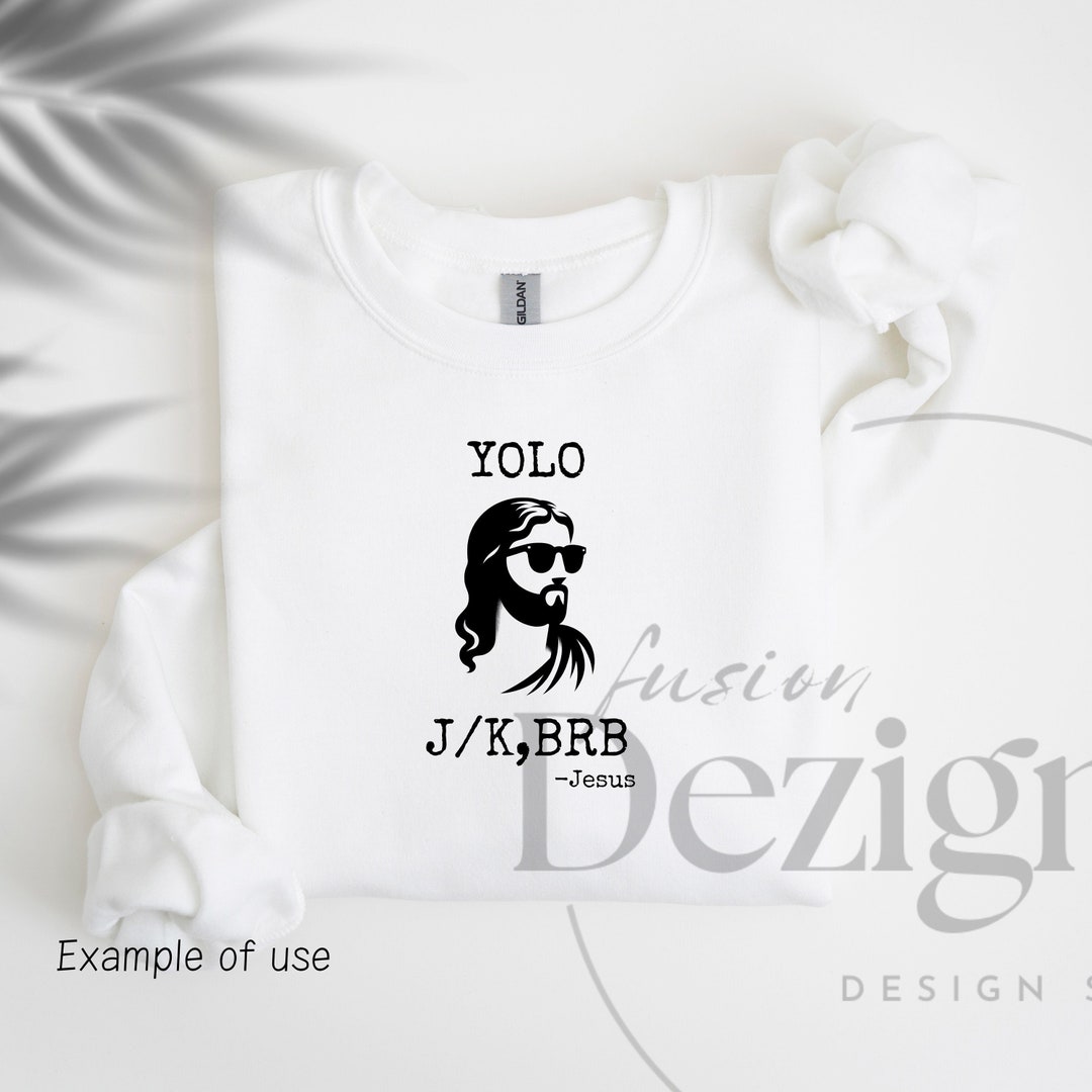 YOLO Jesus BRB Funny Jesus Png for Christian Yolo Brb Jk Jesus Texting ...