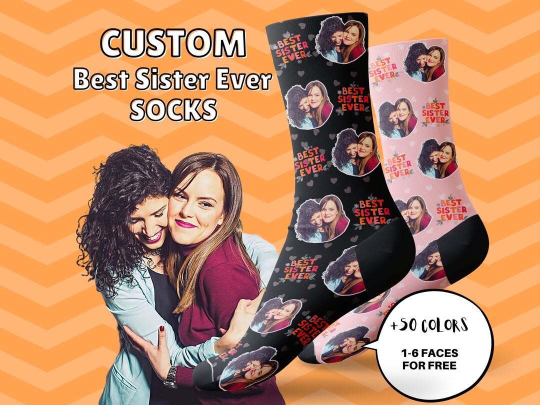 Best Sister Ever Socks, Custom Sister Photo Socks, Gift for Sister ...