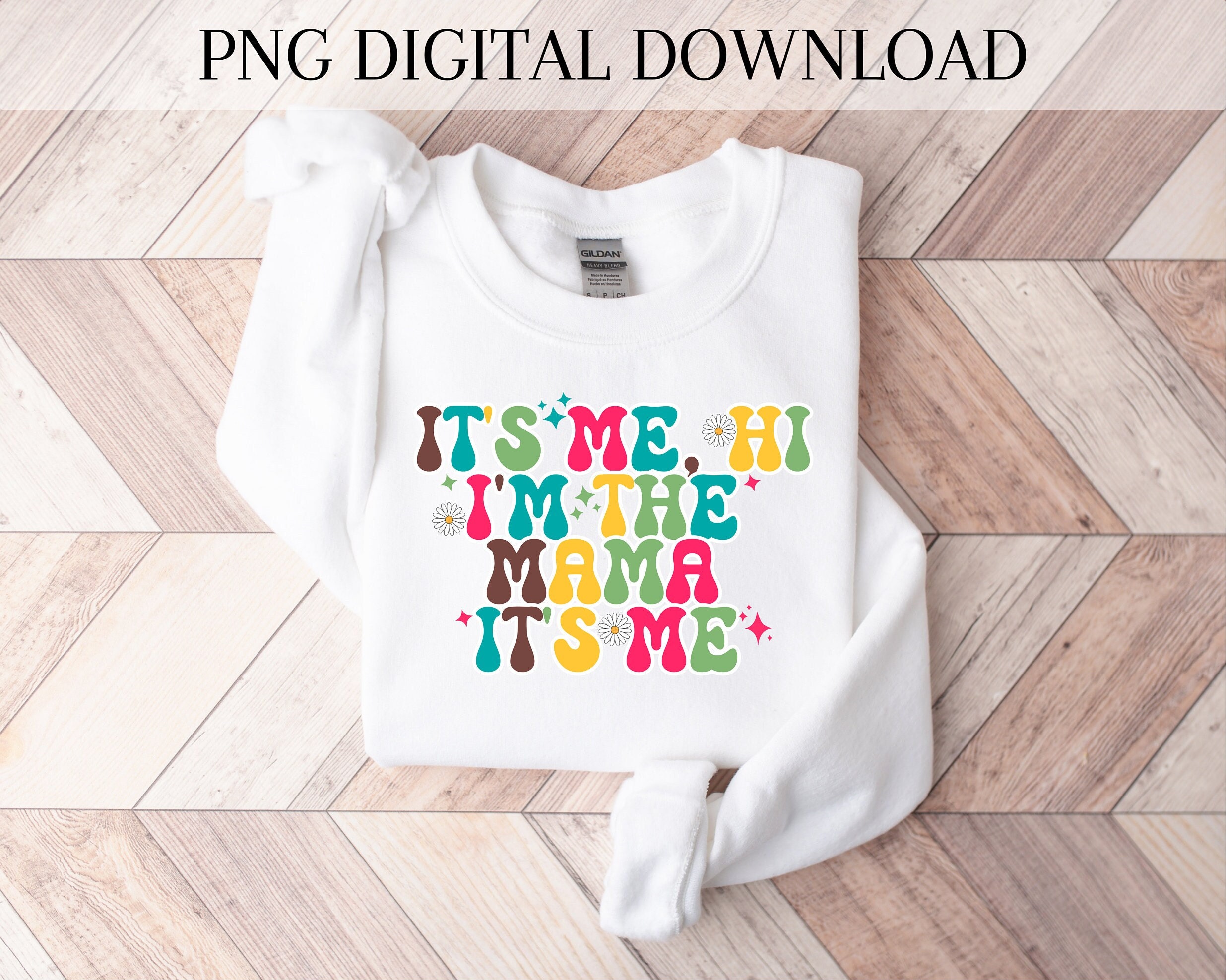 It's Me Hi I'm the Mama It's Me Png DIGITAL - Etsy
