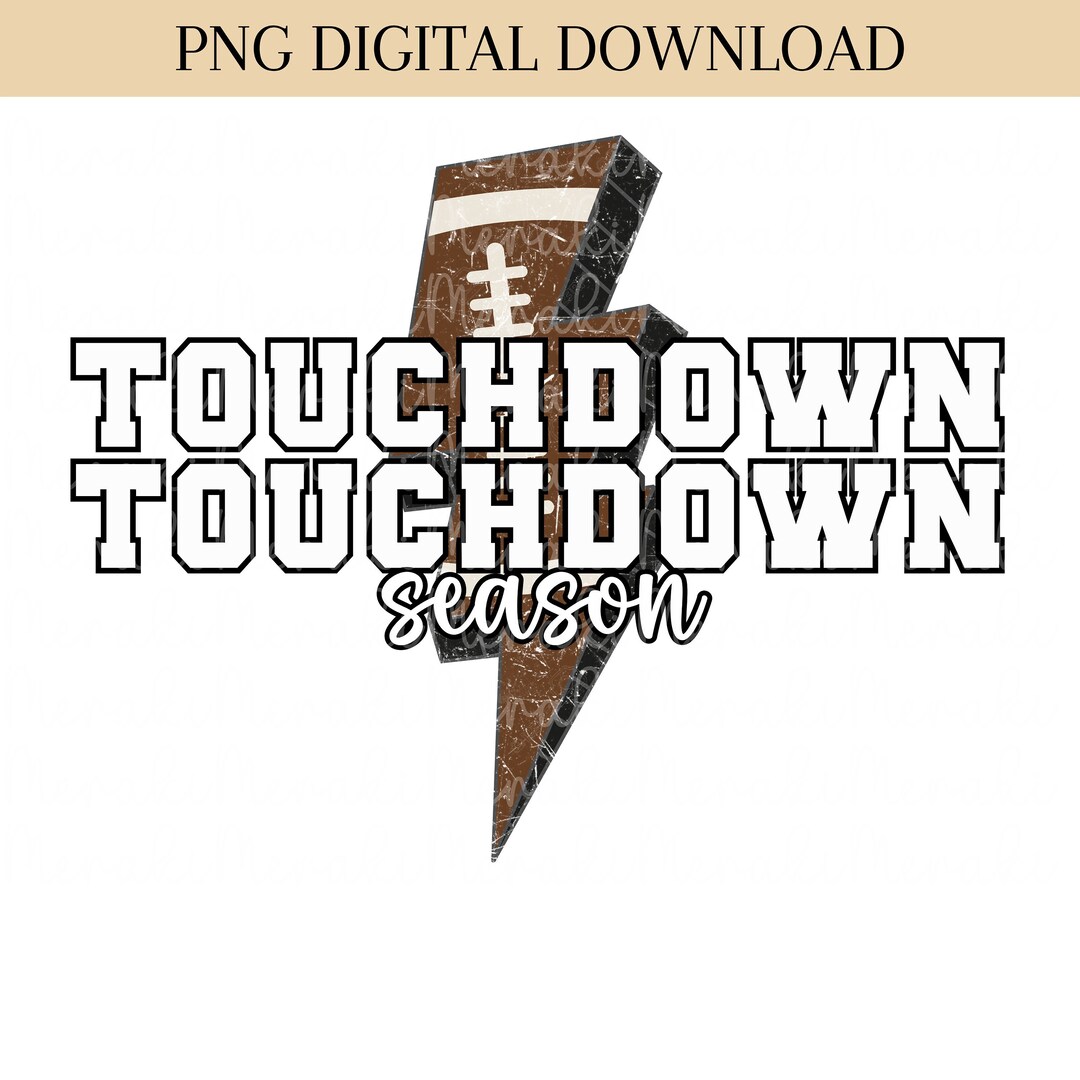 Touchdown Png, Touchdown Season Png, Distressed Football Png Shirt ...