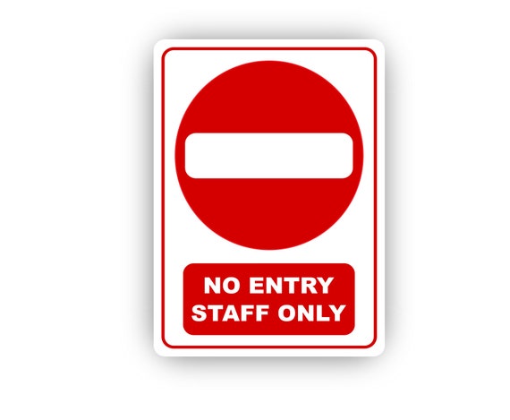 No Entry Staff Only