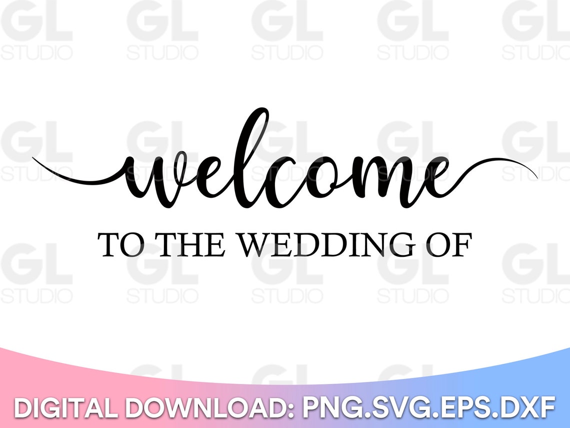 Welcome to the Wedding of Svg Wedding Svg DIY Wedding Sign - Etsy