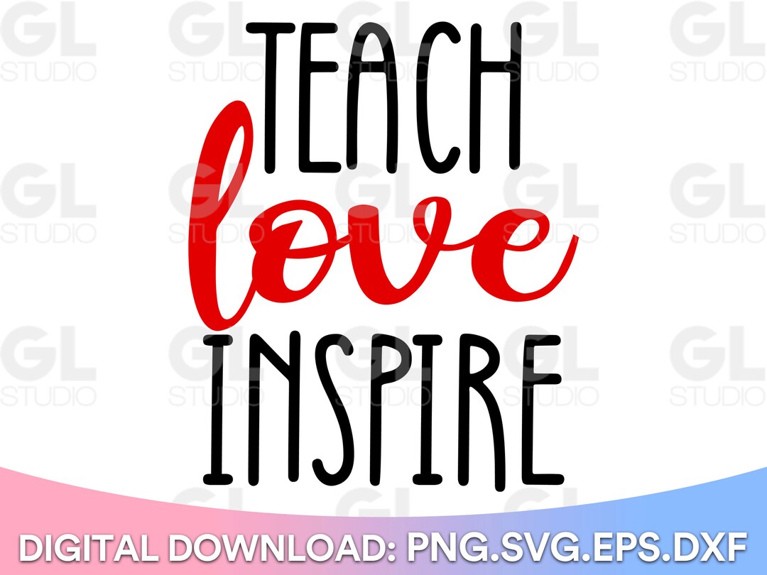 Teach Love Inspire SVG, Teacher Svg, Teacher Valentine Svg, Blessed ...