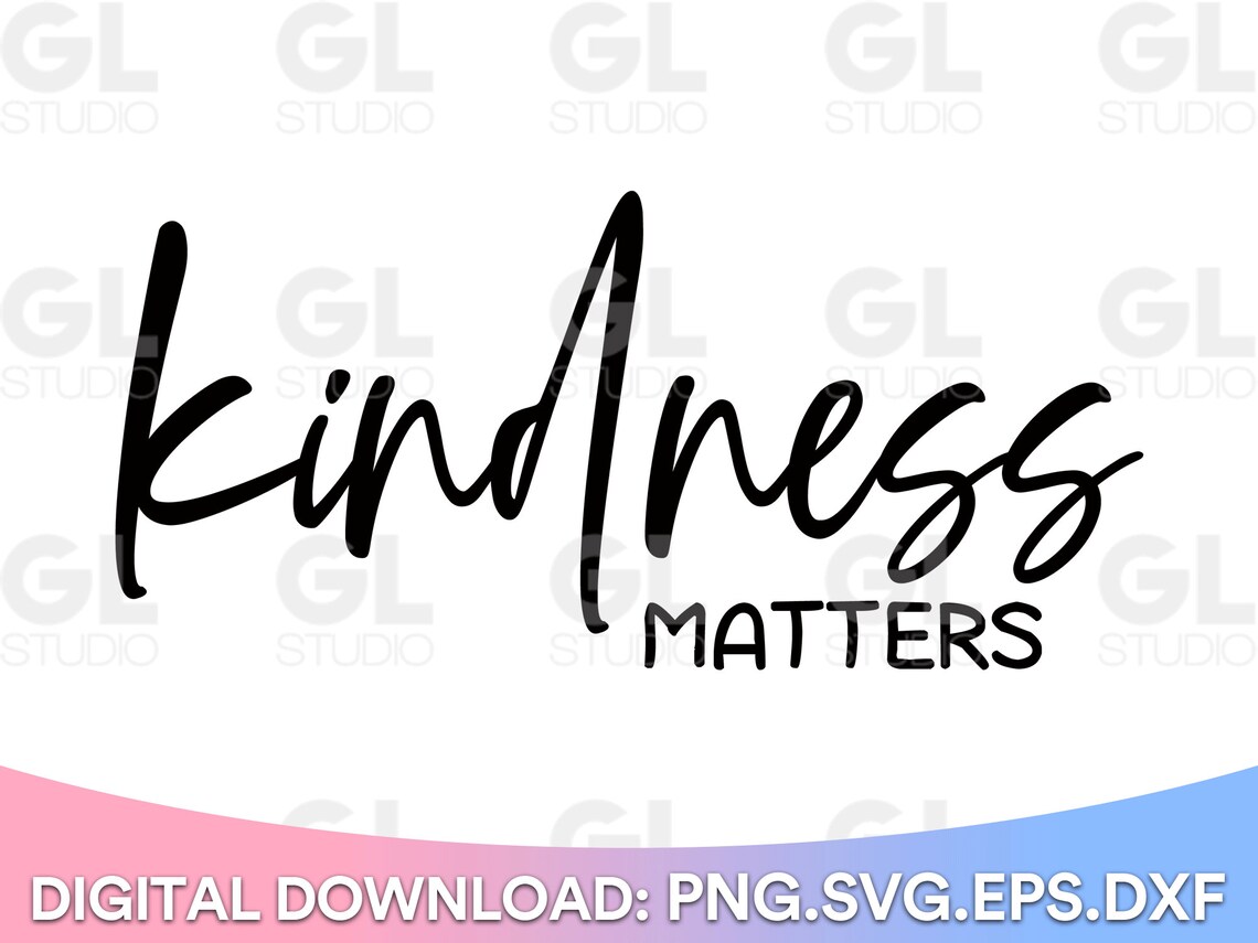 Kindness Matters Svg Be Kind SVG Choose Kindness Svg Dxf - Etsy