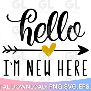 Hello I'm New Here SVG, Newborn SVG, Baby Svg, New Born Svg, Hi I'm New ...