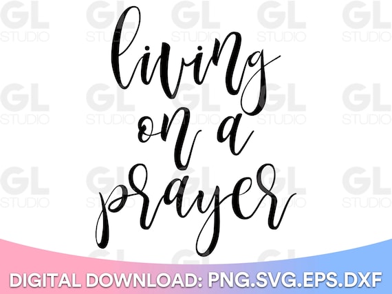 Living on A Prayer Svg Pray Big Svg Prayer SVG Faith Svg | Etsy