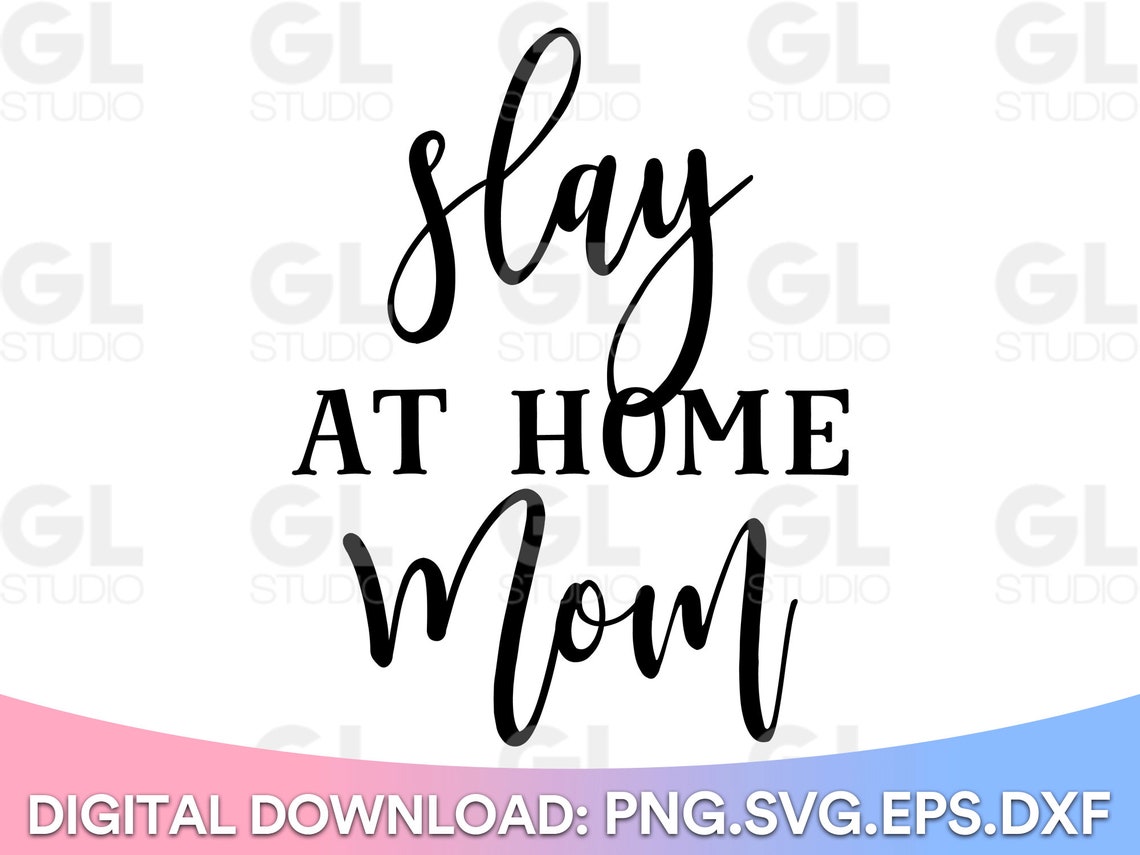 Slay at Home Mom SVG Mom Svg Dxf Png Mother's Day SVG | Etsy