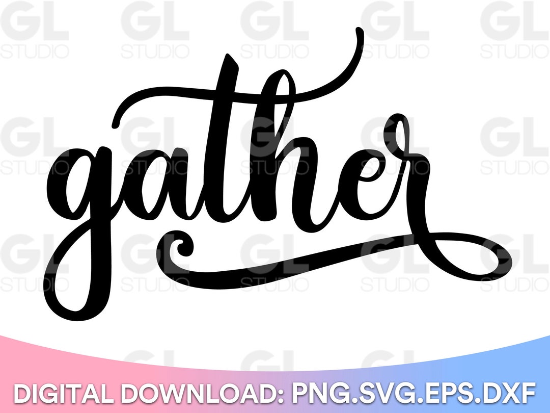 Gather SVG, Friends and Family Gather Here Svg, Kitchen Svg, Kitchen ...