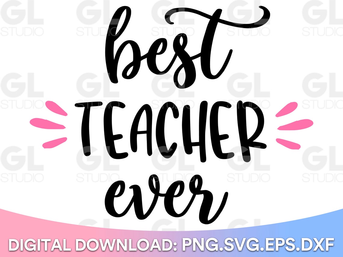 Best Teacher Ever SVG Teacher Svg Teacher Appreciation SVG - Etsy