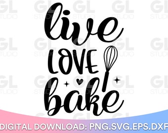 Live Love Bake Svg - Etsy