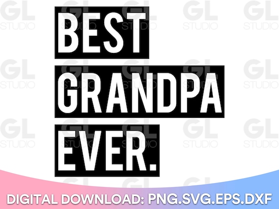 Best Grandpa Ever SVG Grandpa Svg Dxfpng Grandparents SVG - Etsy