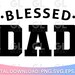 Blessed Dad Svg, Dad SVG, Daddy Svg, Father's Day Svg, Dxf, Png, Dad ...