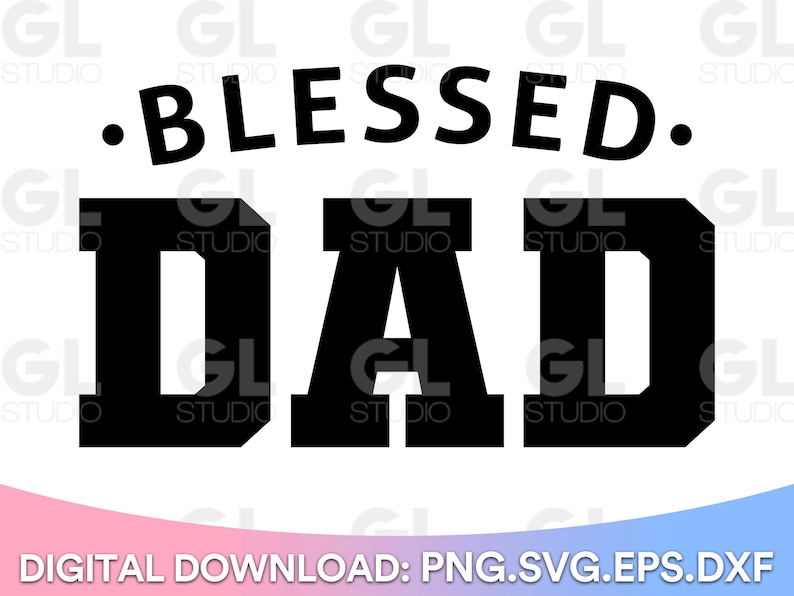 Blessed Dad Svg Dad SVG Daddy Svg Father's Day Svg - Etsy