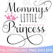 Mommy's Little Princess Svg, Little Princess Svg, Daddy's Girl Mommy's ...