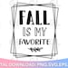 Fall is My Favorite SVG, Fall Quote Svg, Fall is My Favorite Season Svg ...