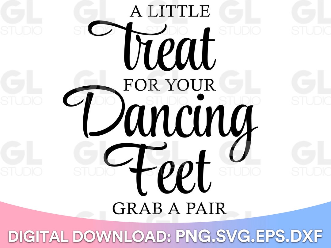A Little Treat for Your Dancing Feet Svg, Wedding SVG, Wedding Sign SVG ...