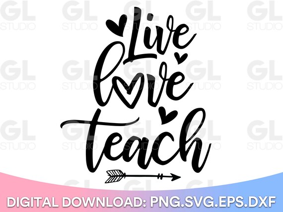 Live Love Teach Svg Teach Love Inspire SVG Teacher Svg Dxf | Etsy