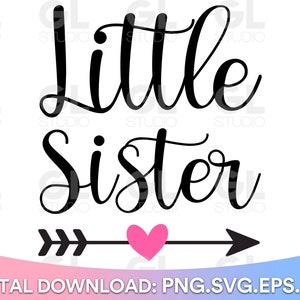 Little Sister SVG, Sister Svg, Dxf and Png, Little Sis SVG, Best Sister ...