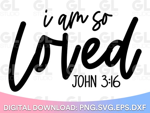 I Am so Loved Svg Loved SVG Bible Verse Svg Scripture Svg | Etsy