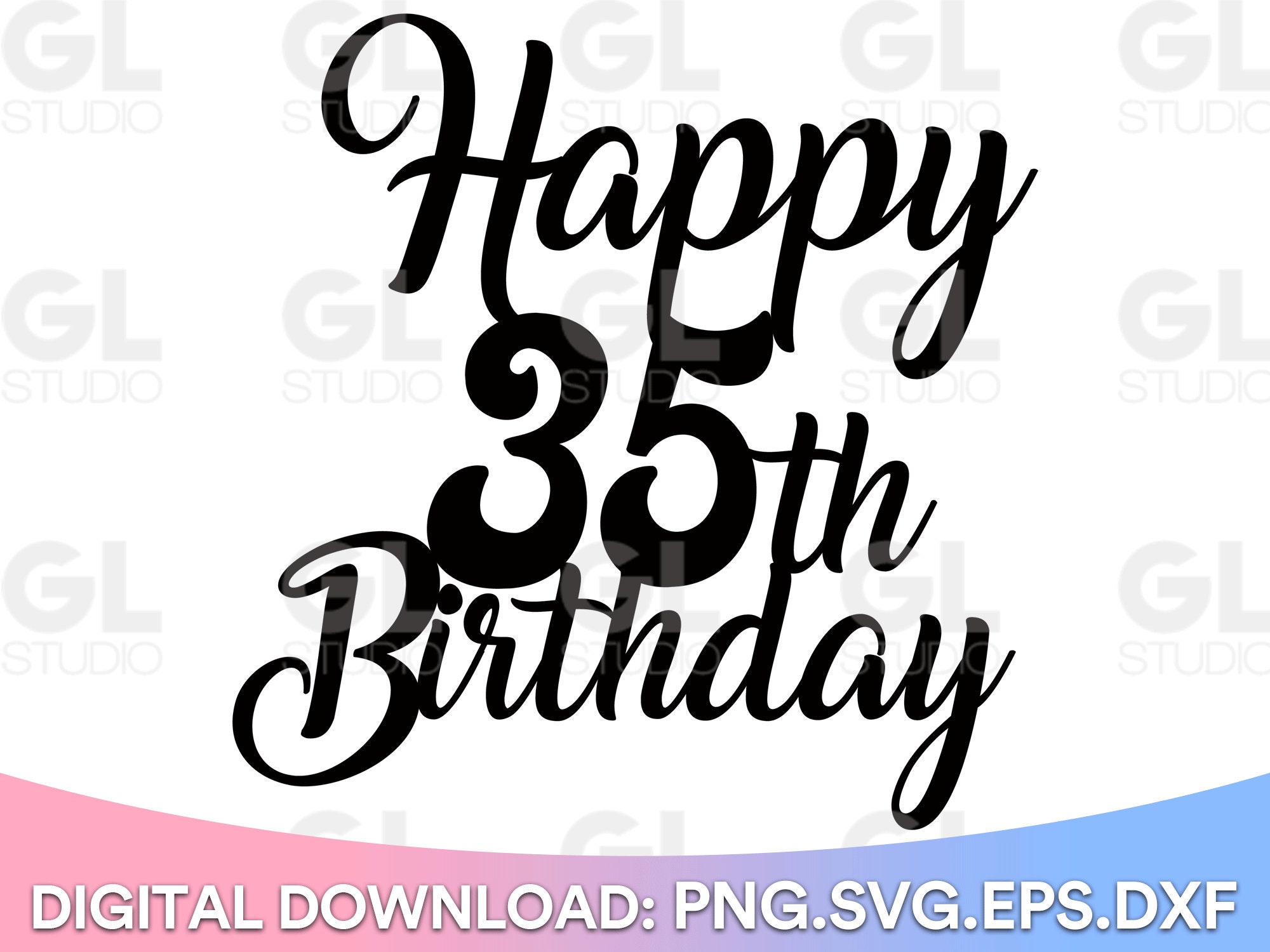 Happy 35th Birthday Cake Topper Svg Cake Topper Svg 35th Etsy