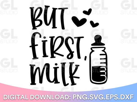 But First Milk SVG Baby Svg Dxfpng Baby Girl SVG Baby Boy - Etsy