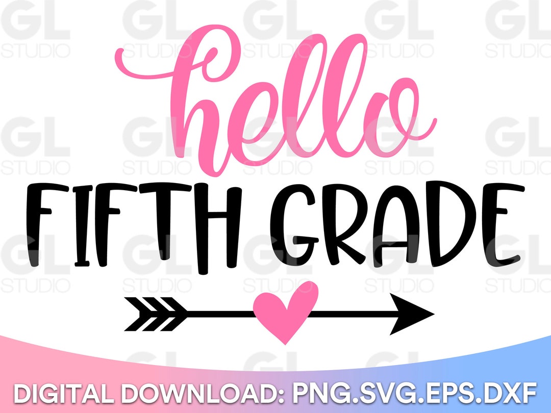 Hello Fifth Grade SVG, First Day of School SVG, Back to School Svg ...