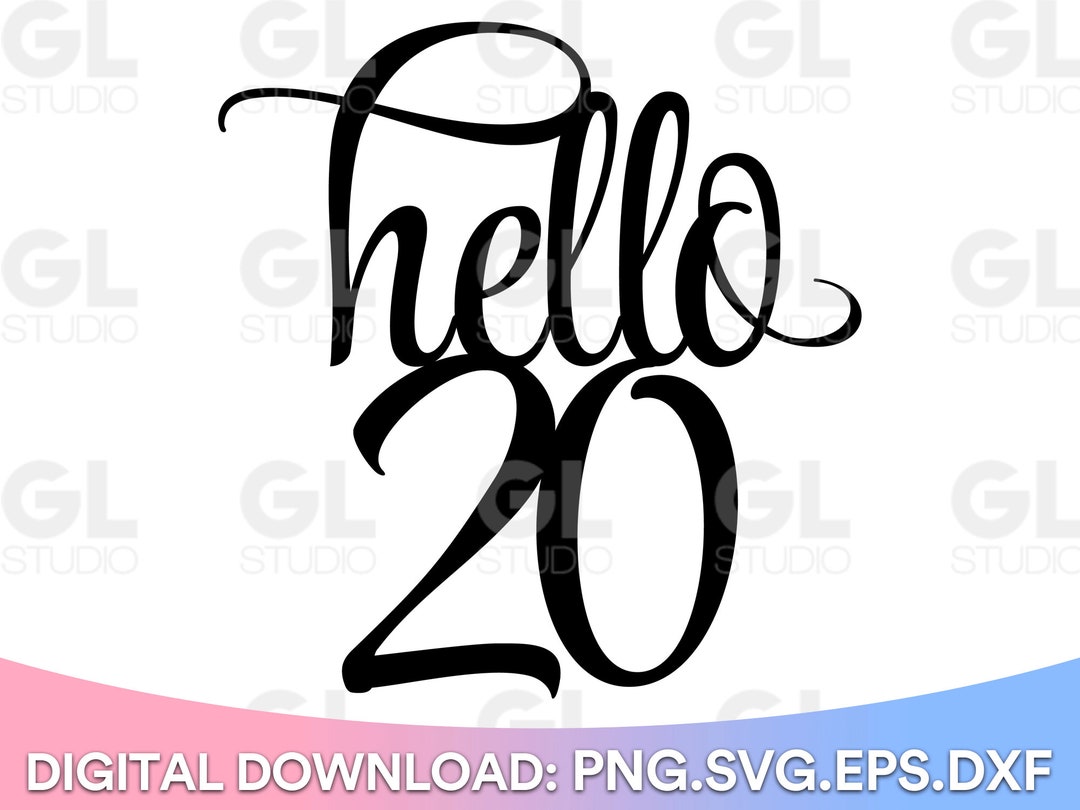 Cake Topper Svg, Hello 20 Cake Topper Svg, Birthday Cake Topper SVG ...