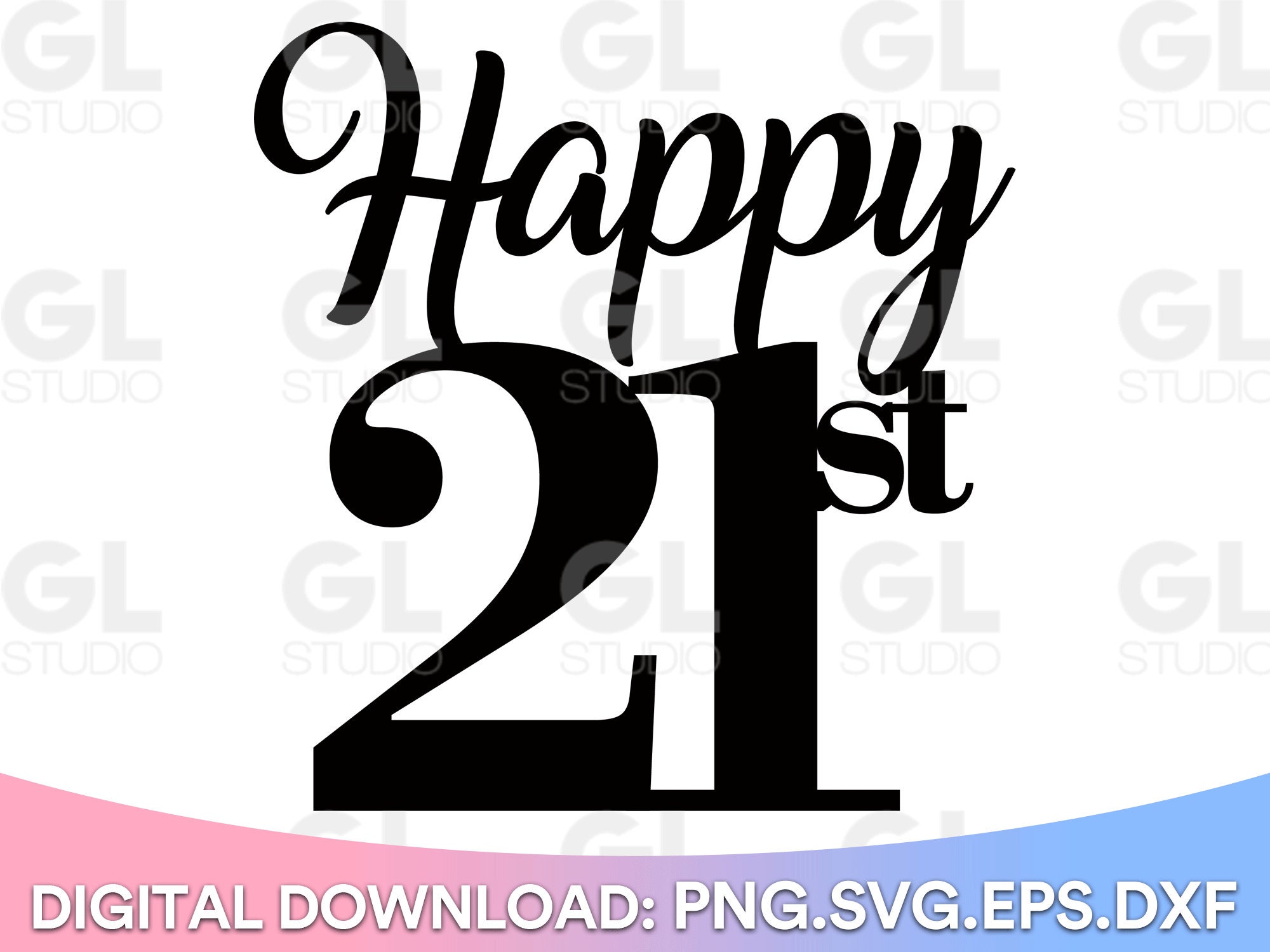 Happy 21st, Happy 21st Birthday Cake Topper svg, Cake Topper svg, 21st ...