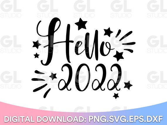 Hello 2022 SVG New Year Svg Dxf Png Holiday SVG Cheers | Etsy