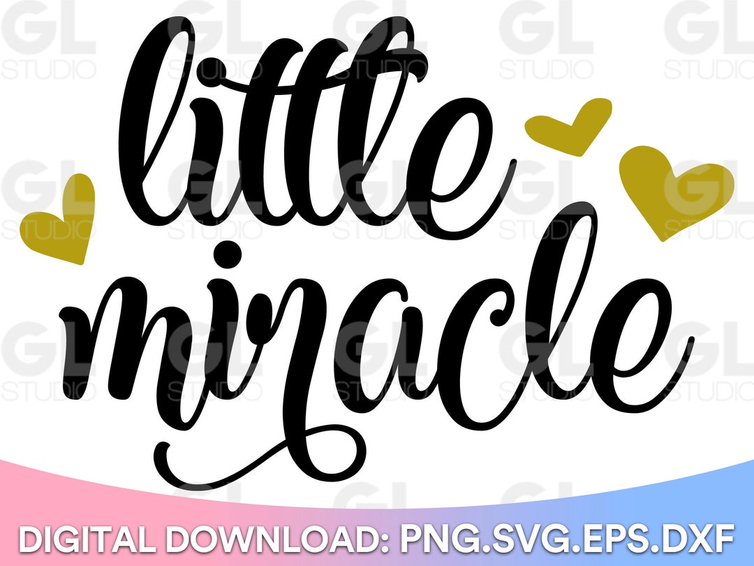 Little Miracle SVG, Newborn Svg, Baby Svg, Quotes SVG, Answered Prayer ...