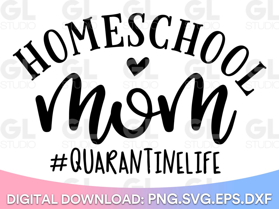Homeschool Mom Svg, Quarantine Life SVG, Quarantine Svg, Dxf, Png ...