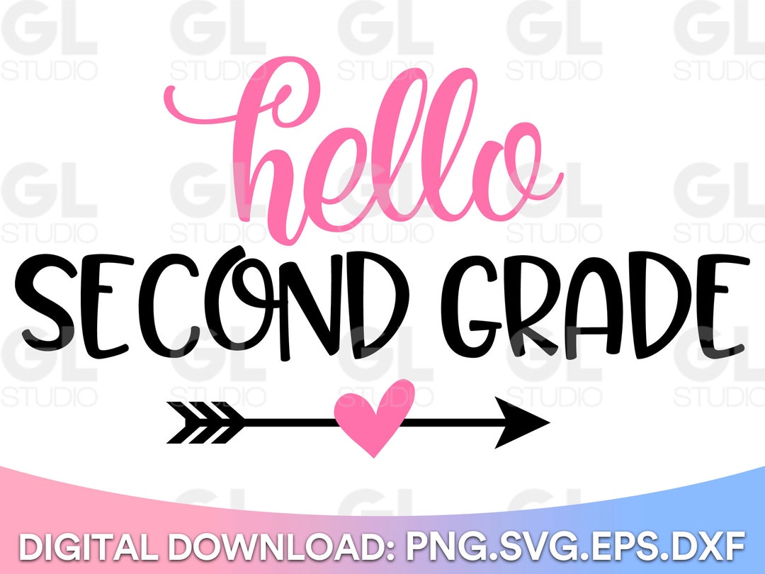 Hello Second Grade SVG, First Day of School SVG, Back to School Svg ...