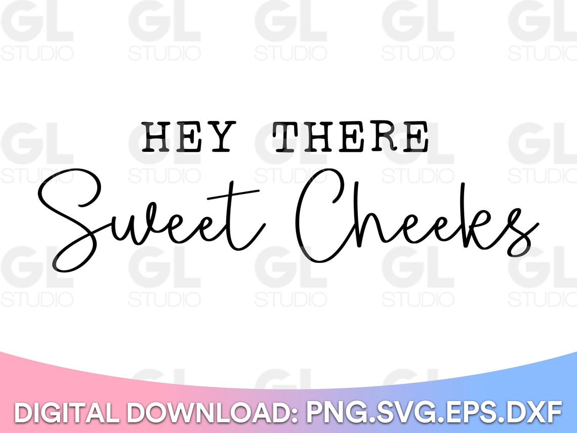 Hey There Sweet Cheeks svg Funny Bathroom svg Nice Butt SVG | Etsy