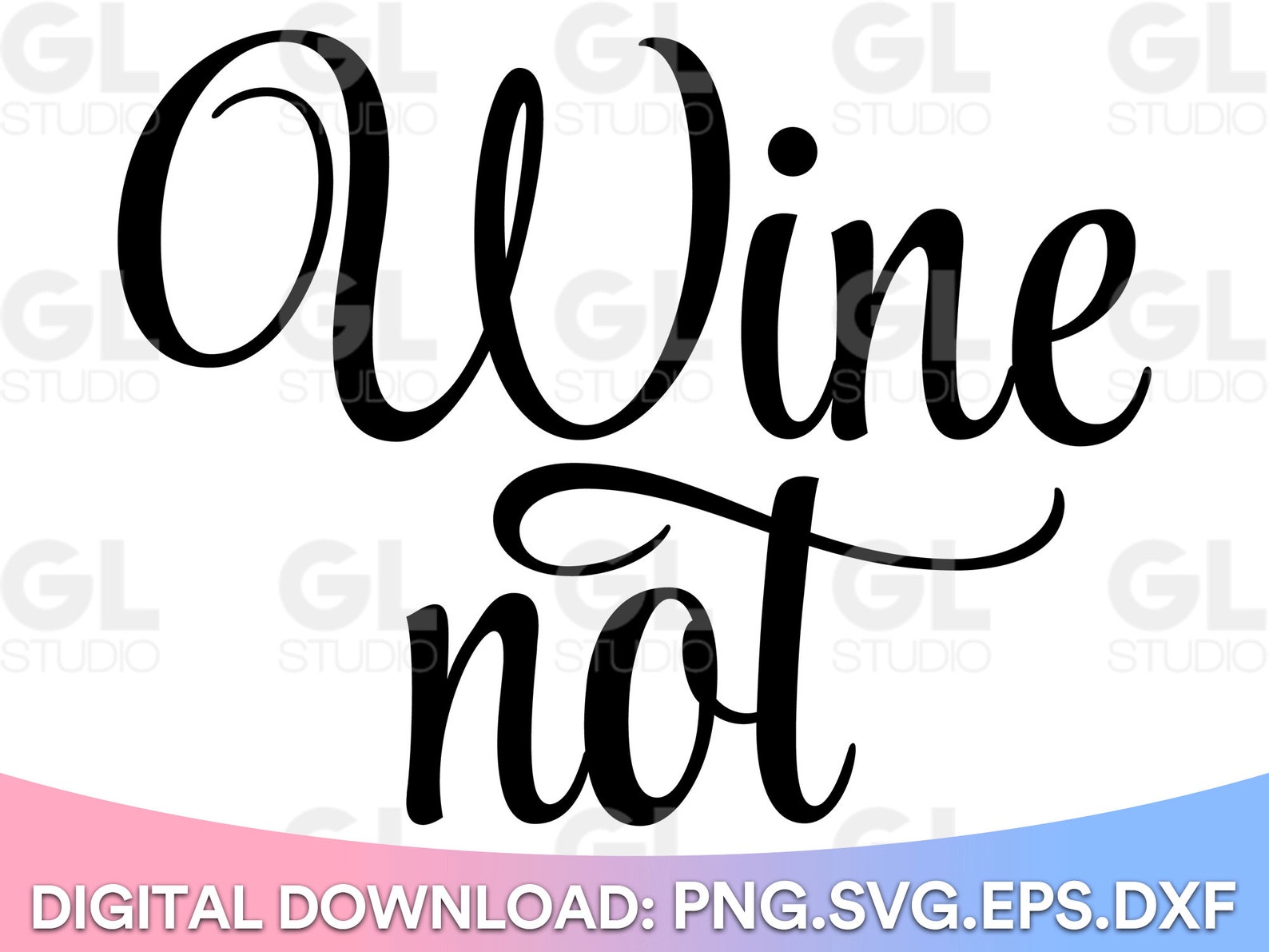 Wine Not SVG Wine Svg Wine Quotes SVG Wine Quote Svg I - Etsy