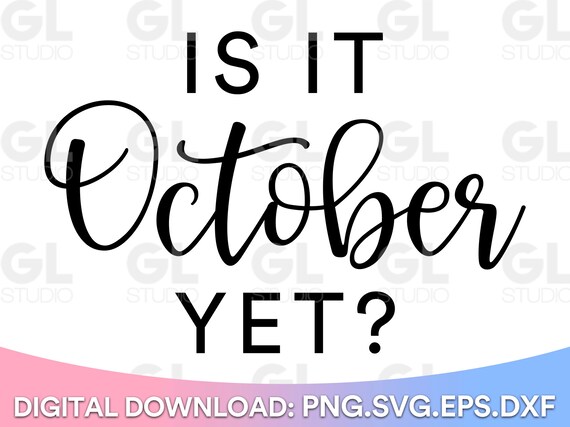 Is It October yet SVG Fall Svg Png It's Fall Y'all | Etsy