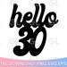Cake Topper Svg, Hello 30 Cake Topper Svg, Birthday Cake Topper SVG ...