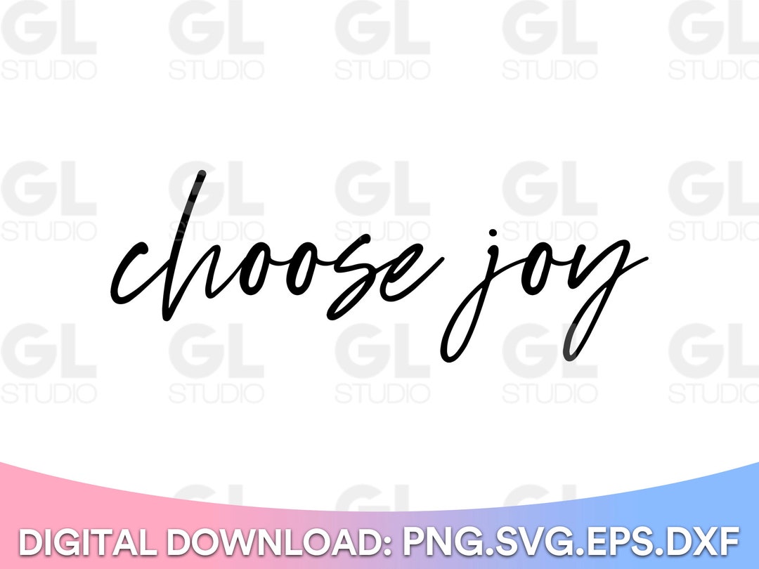 Choose Joy SVG, Sayings Svg, Dxf, Png, Inspirational SVG, Quotes Svg ...