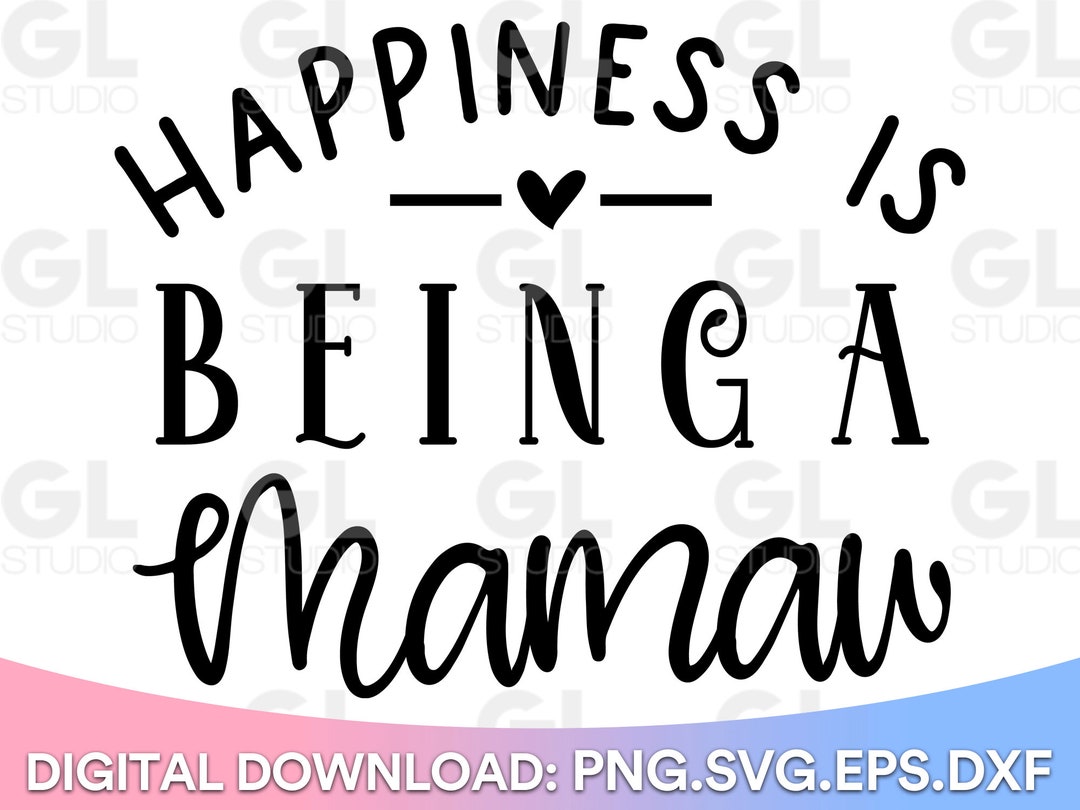 Happiness is Being A Mamaw Svg, Mamaw SVG, Blessed Mamaw Svg, Mamaw ...