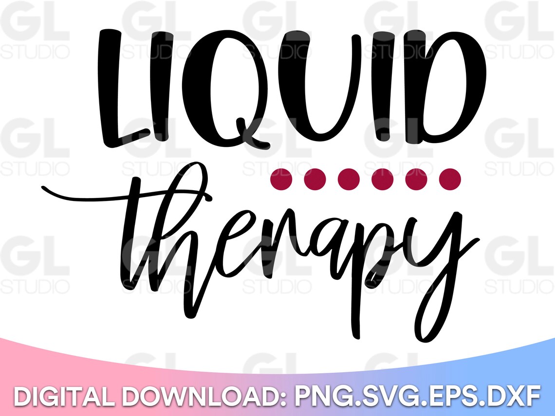 Liquid Therapy SVG Wine Svg Dxf Wine Quotes SVG Wine Quote | Etsy