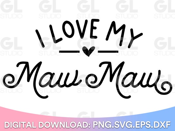 I Love My Maw Maw SVG Ain't No Maw Maw Svg Maw Maw Svg - Etsy