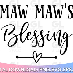 Maw Maw's Blessing Svg, Maw Maw Svg, Ain't No Maw Maw Like the One I ...